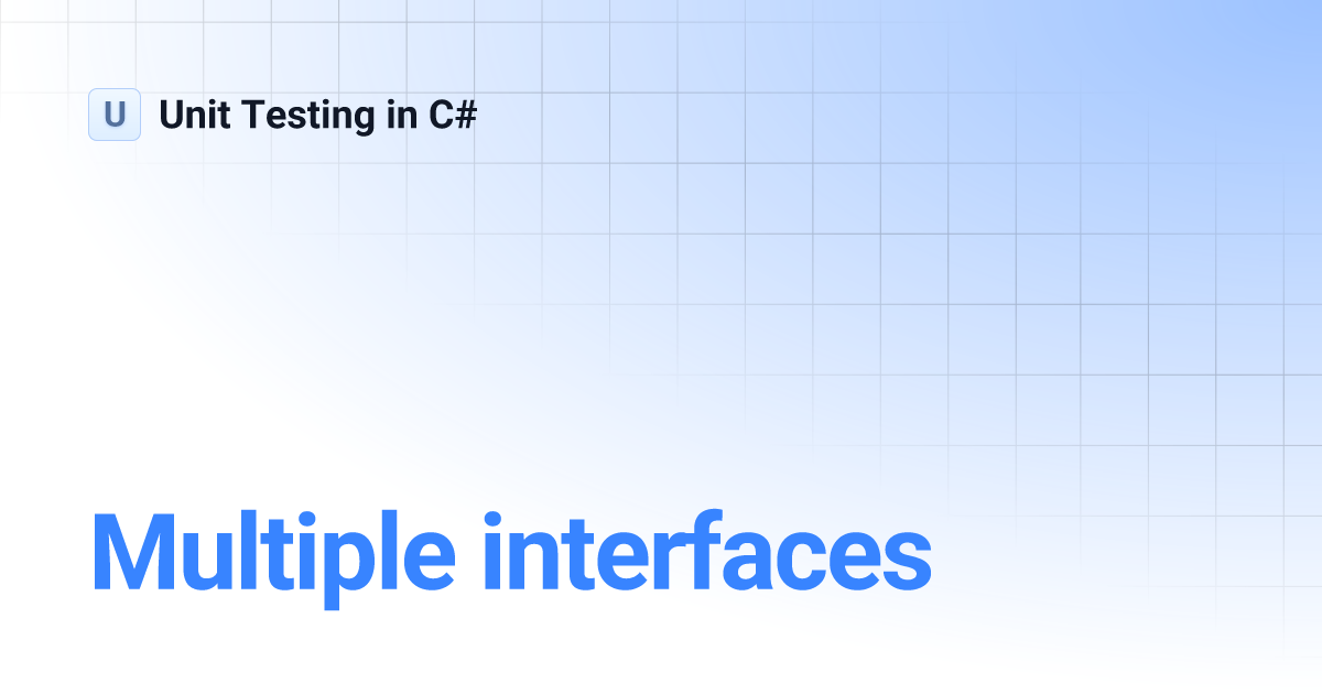 Multiple interfaces | Unit Testing in C#