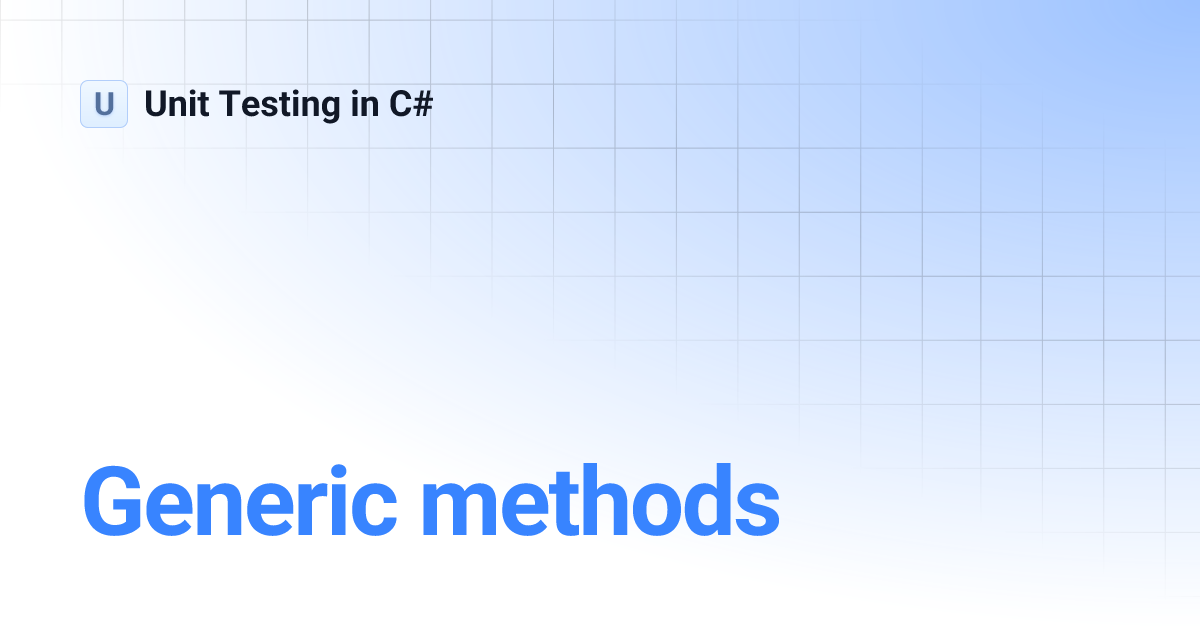 Generic methods | Unit Testing in C#