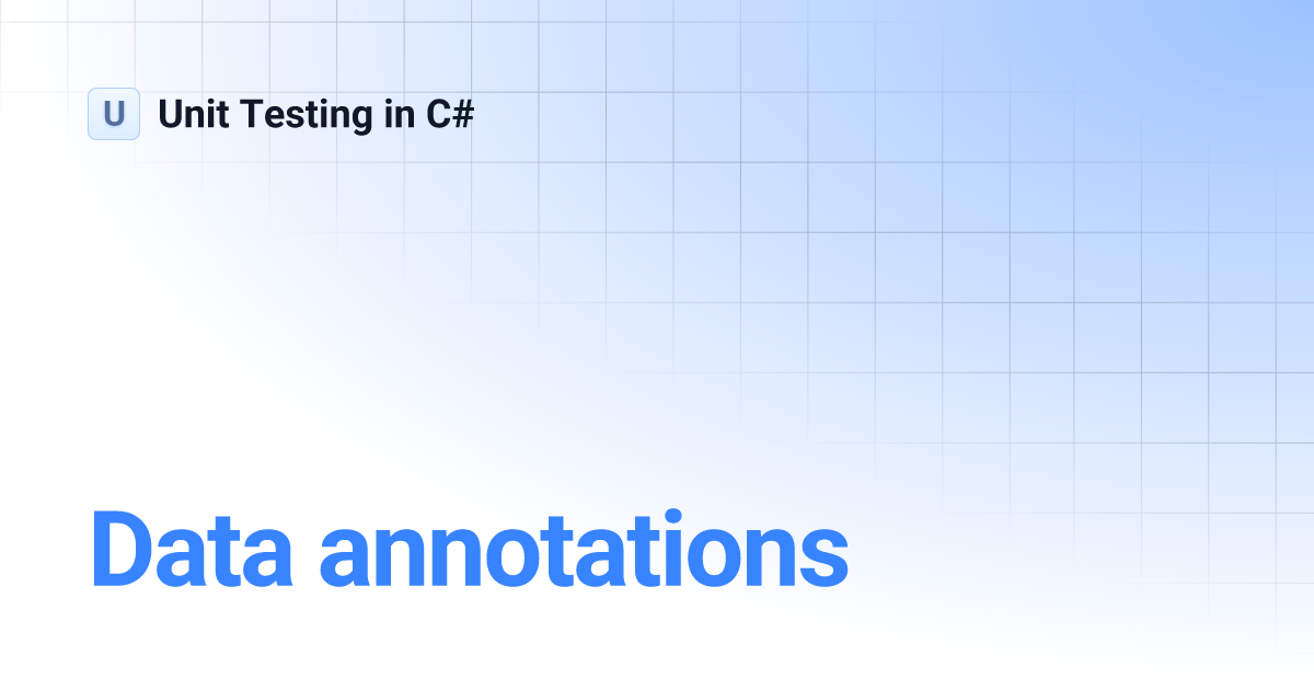 Data annotations | Unit Testing in C#